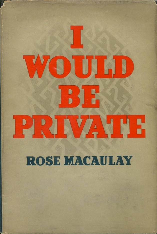 I Would Be Private by Rose Macaulay | Goodreads