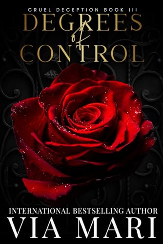 Degrees of Control: Special Edition (Cruel Deceptions) by Via Mari ...