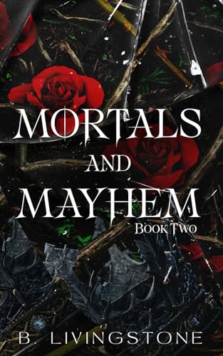 Mortals and Mayhem | Book Two by B. Livingstone | Goodreads