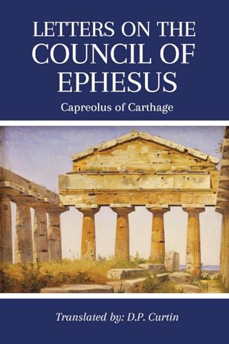 Letters on the Council of Ephesus by Capreolus of Carthage | Goodreads