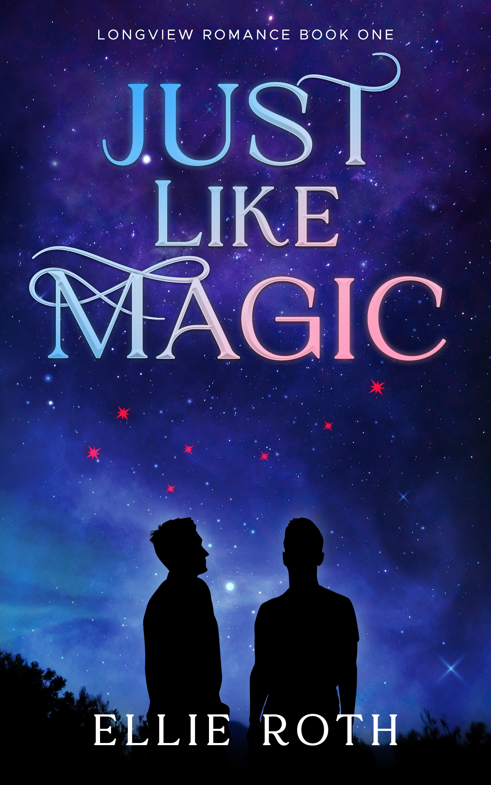 Just Like Magic (Longview Romance #1) by Ellie Roth | Goodreads