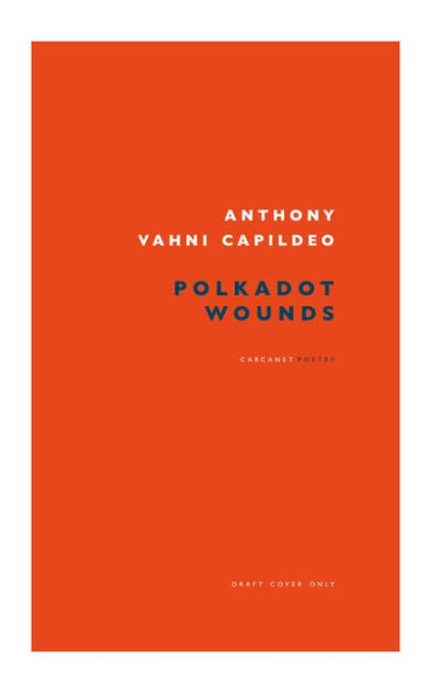 Polkadot Wounds by Anthony Vahni Capildeo | Goodreads