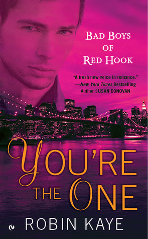 You're The One (Bad Boys of Red Hook, #2) by Robin Kaye | Goodreads