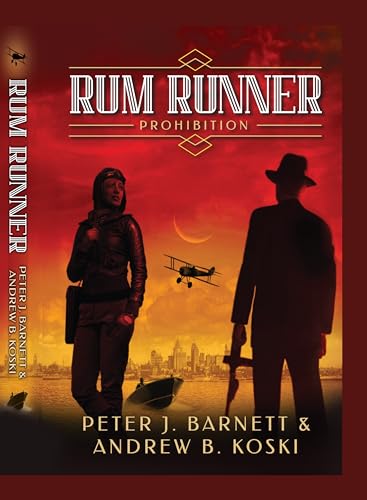 Rum Runner Prohibition by Peter J. Barnett | Goodreads