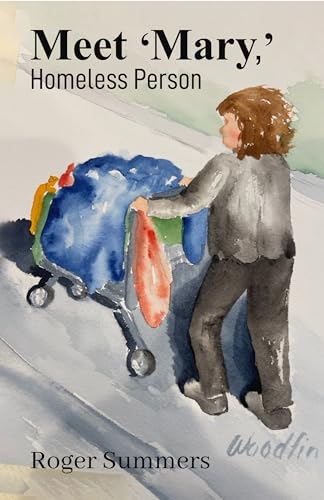 Meet 'Mary,' Homeless Person by Roger Summers | Goodreads