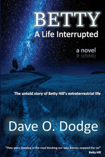 BETTY: A Life Interrupted: The Untold Story of Betty Hill's ...