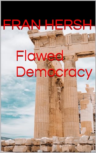 Flawed Democracy by Fran Hersh | Goodreads