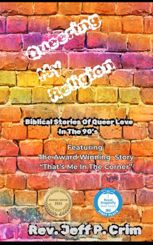 Queering My Religion: Biblical Stories Of Queer Love In The 90's by Rev ...