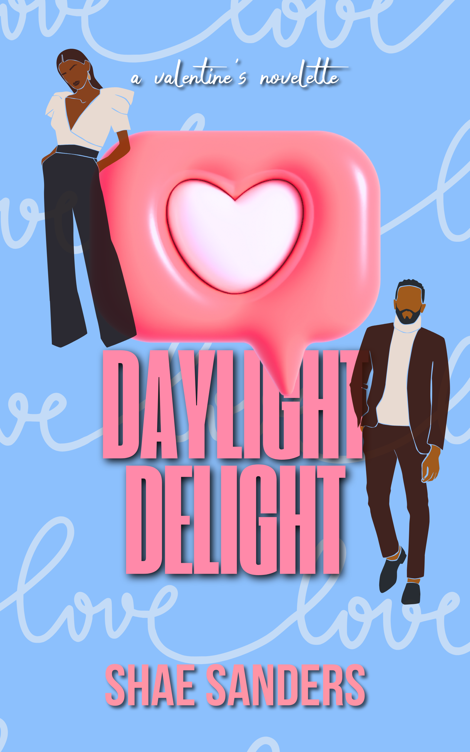 Daylight Delight: A Valentine's Novelette by Shae Sanders | Goodreads