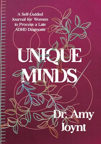 Unique Minds: A Self Guided Journal for Women to Process a Late ADHD Diagnosis by Amy Denise ...