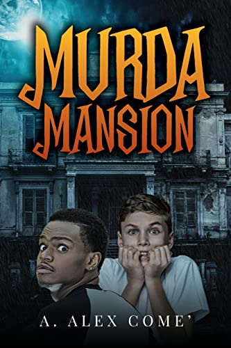 Murda Mansion by A. Alex Come' | Goodreads