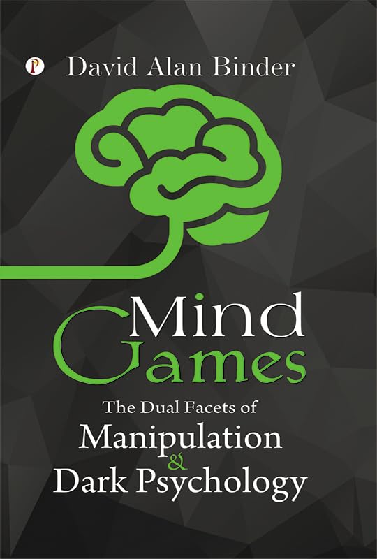 Mind Games: The Dual Facets of Manipulation and Dark Psychology by ...