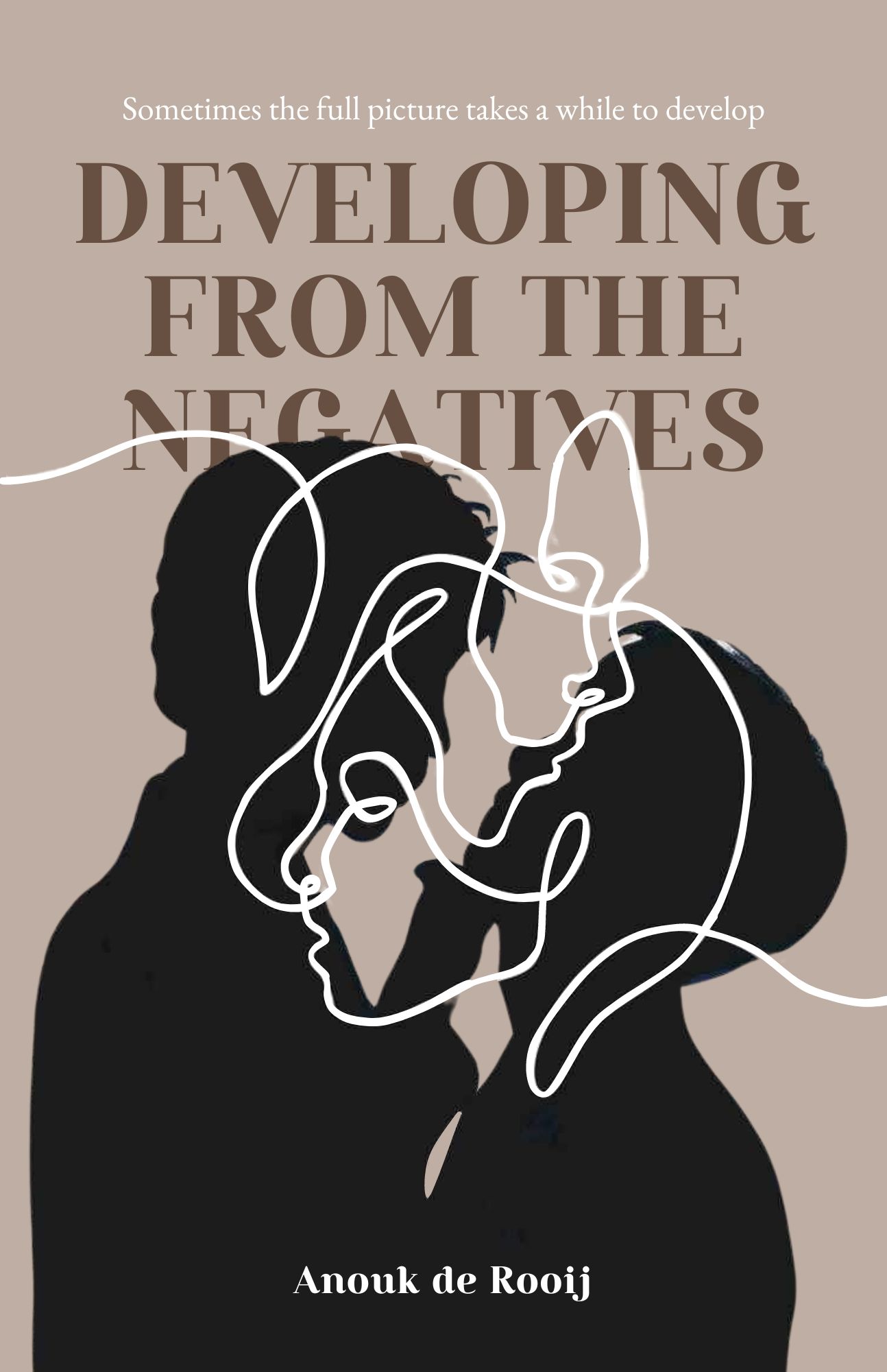 Developing From The Negatives by Anouk de Rooij | Goodreads