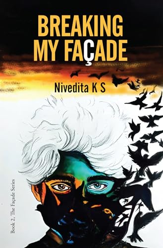 Breaking My Facade: A nightmare, then a dream, now a reality by ...