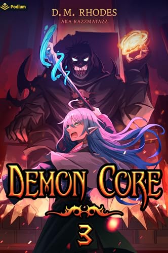 Demon Core 3: A Dungeon-Core LitRPG by D.M. Rhodes | Goodreads