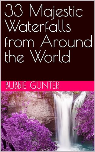 33 Majestic Waterfalls from Around the World by Bubbie Gunter | Goodreads