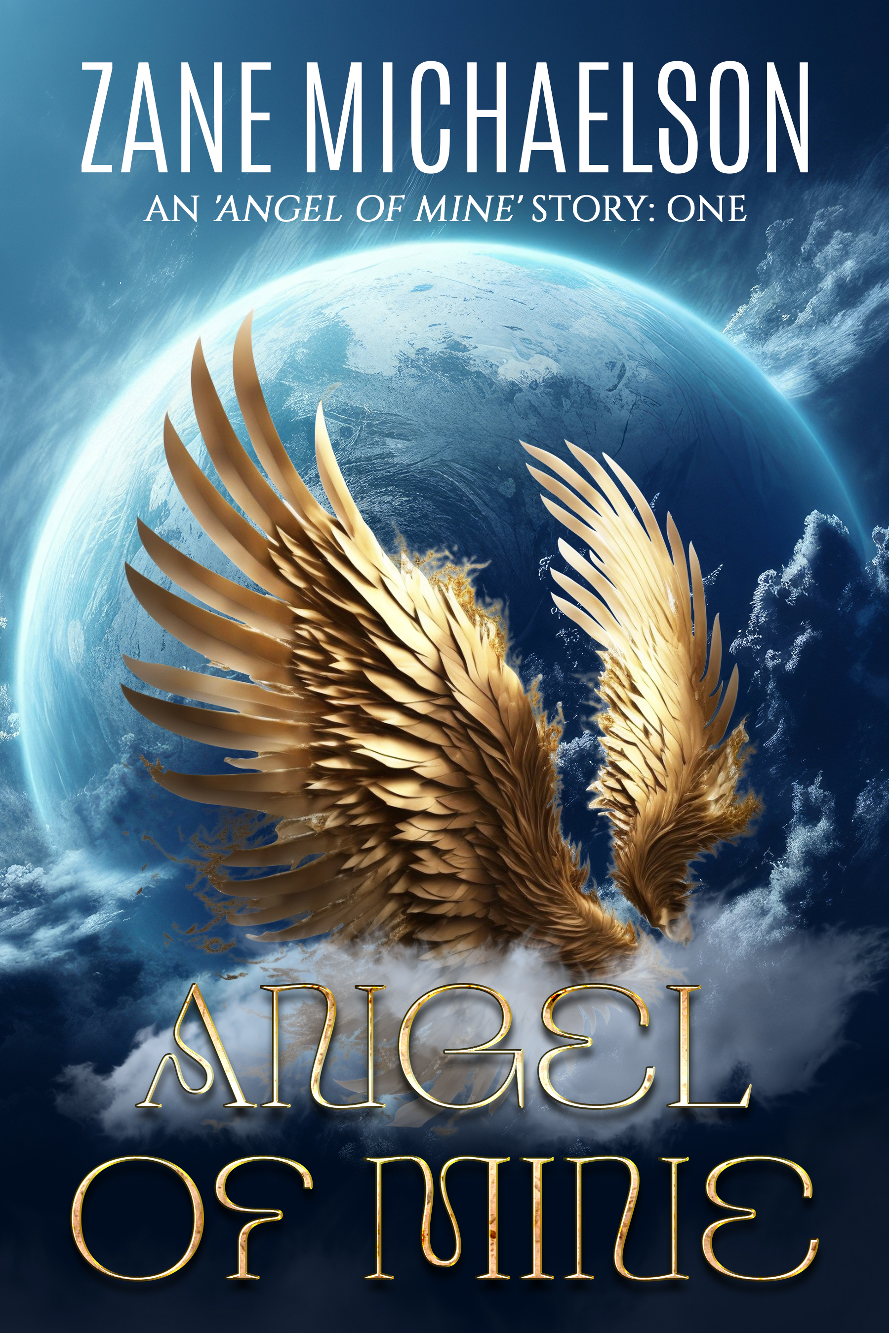 Angel Of Mine (An Angel of Mine Story #1) by Zane Michaelson | Goodreads
