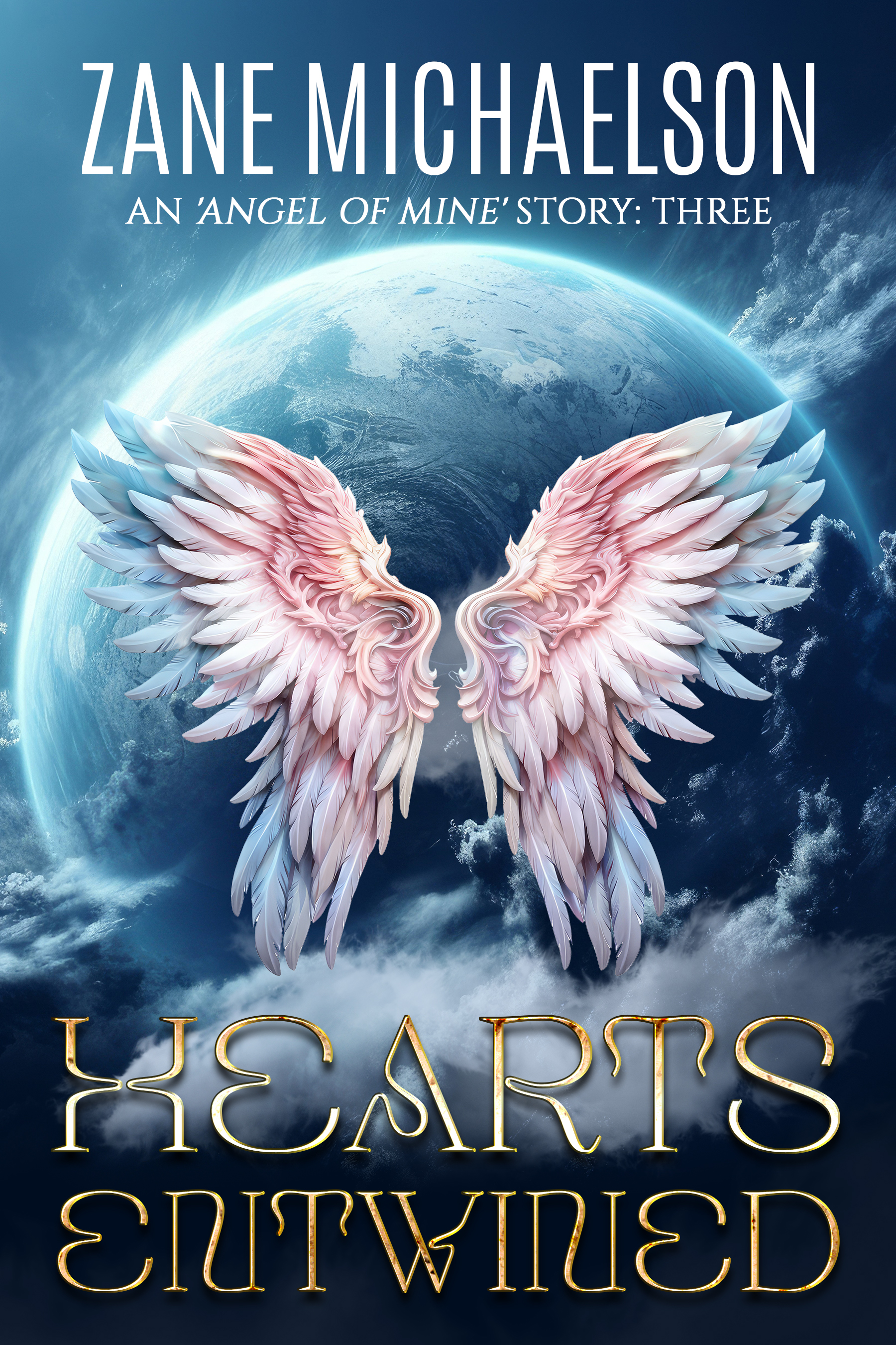 Hearts Entwined (An Angel of Mine Story #3) by Zane Michaelson | Goodreads