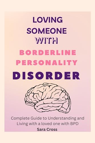Loving Someone with Borderline Personality Disorder: A Comprehensive ...