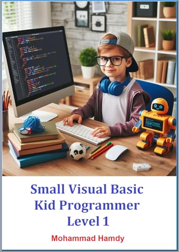 sVB Kid Programmer Level 1: Hello Programming by Mohammad Hamdy Ghanem | Goodreads