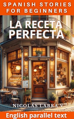 La receta perfecta - Spanish Stories for beginners: English Parallel ...