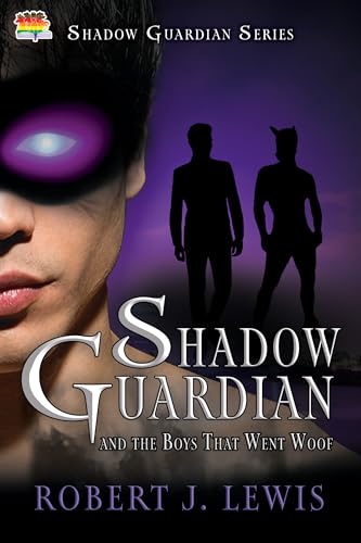 Shadow Guardian and the Boys That Went Woof by Robert J. Lewis | Goodreads