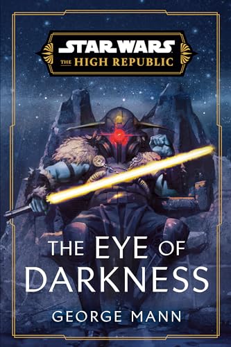 Star Wars: The Eye of Darkness (The High Republic) by George Mann ...