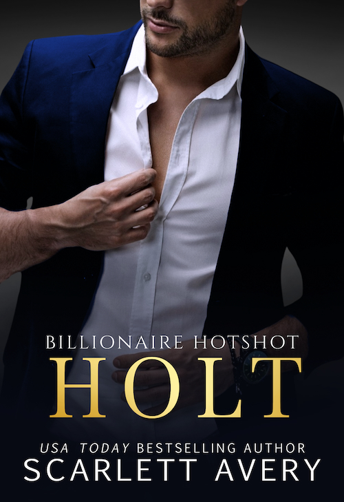 Holt: Billionaire Hotshot (Billionaire Hotshots) by Scarlett Avery ...