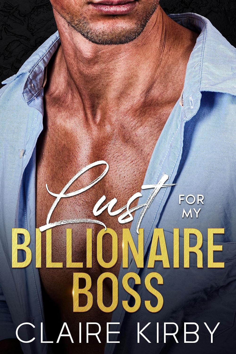 Lust for My Billionaire Boss by Claire Kirby | Goodreads