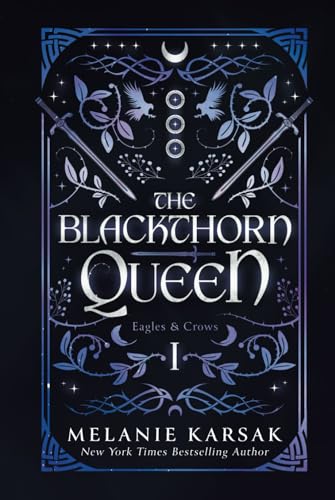 The Blackthorn Queen (Eagles and Crows) by Melanie Karsak | Goodreads