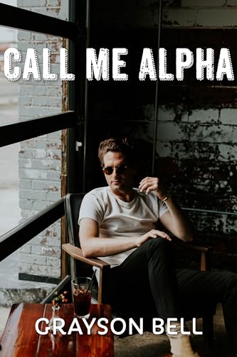 Call Me Alpha (Grayson Bell's Omegaverse Collection) by Grayson Bell | Goodreads