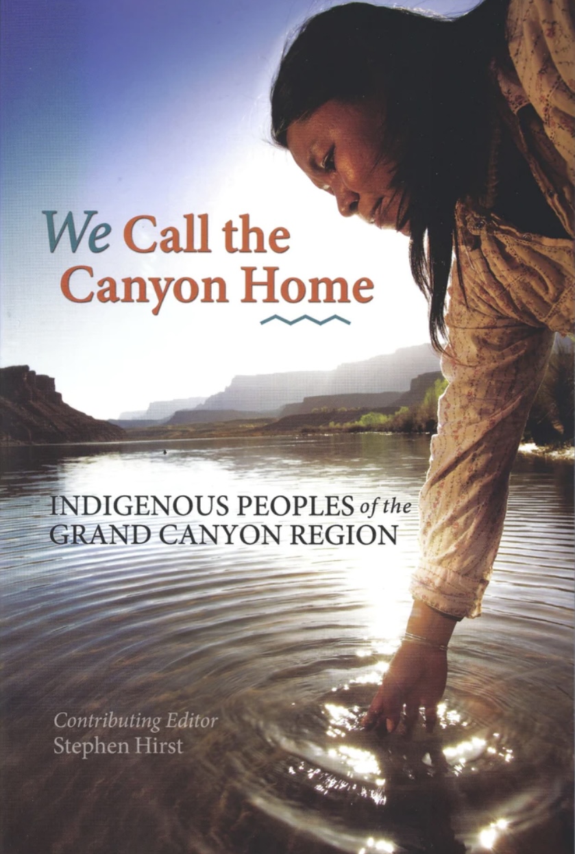 We Call the Canyon Home: American Indians of the Grand Canyon Region by ...