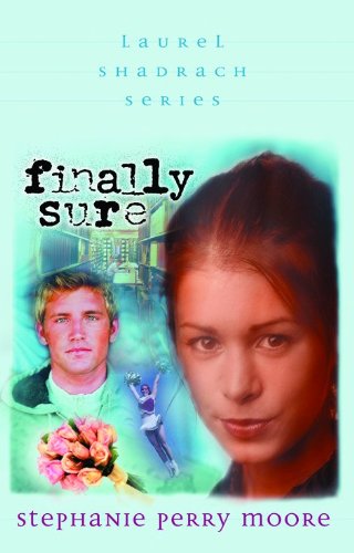 Finally Sure (Laurel Shadrach Series) by Stephanie Perry Moore | Goodreads