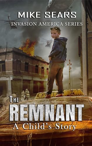 The Remnant: A Child's Story by Mike Sears | Goodreads
