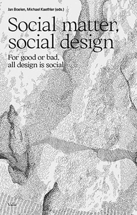 Social Matter, Social Design For good or bad, all design is social by ...