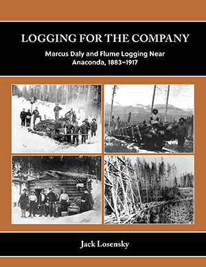 Logging for the Company: Marcus Daly and Flume Logging Near Anaconda ...