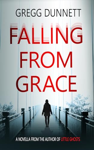 Falling From Grace by Gregg Dunnett | Goodreads
