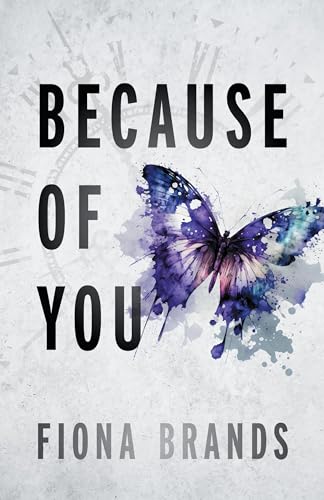 Because Of You by Fiona Brands | Goodreads