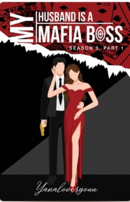 My Husband is a Mafia Boss Season 3 Part 1 by Yanalovesyouu | Goodreads