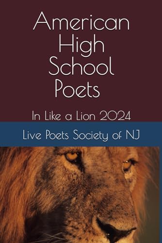 American High School Poets In Like a Lion 2024 by Dwight Edward Dieter ...