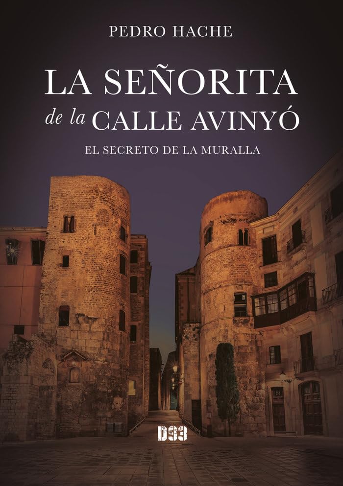 La señorita de la calle Avinyó: El secreto de la muralla by Pedro Hache ...