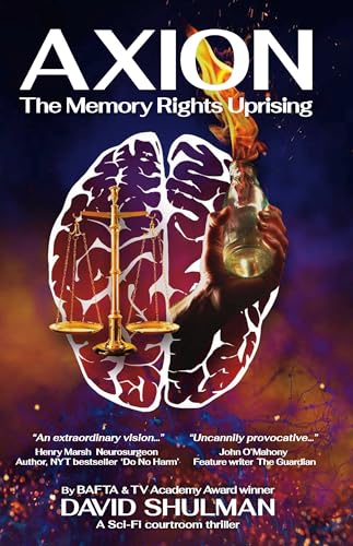 AXION: The Memory Rights Uprising by David Shulman | Goodreads