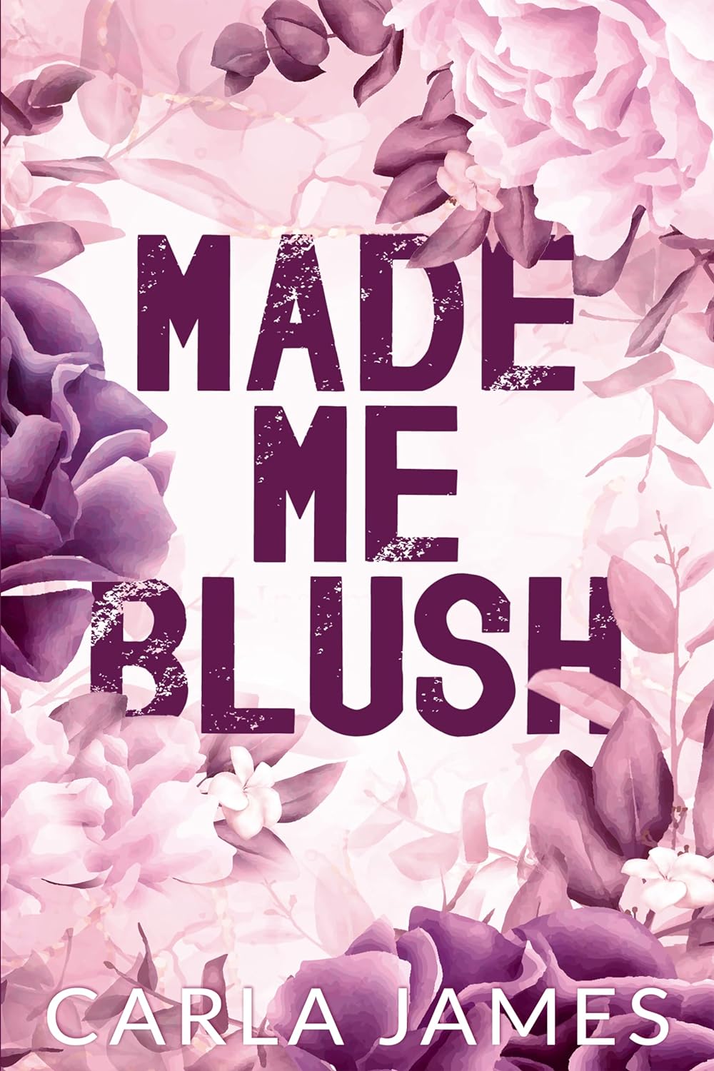 Made Me Blush by Carla James | Goodreads