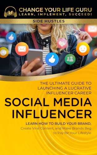 Social Media Influencer: The Ultimate Guide to Building a Profitable ...