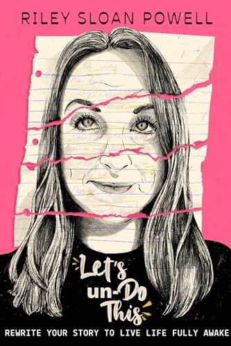 Let's un-Do This: Rewrite Your Story to Live Life Fully Awake by Riley ...
