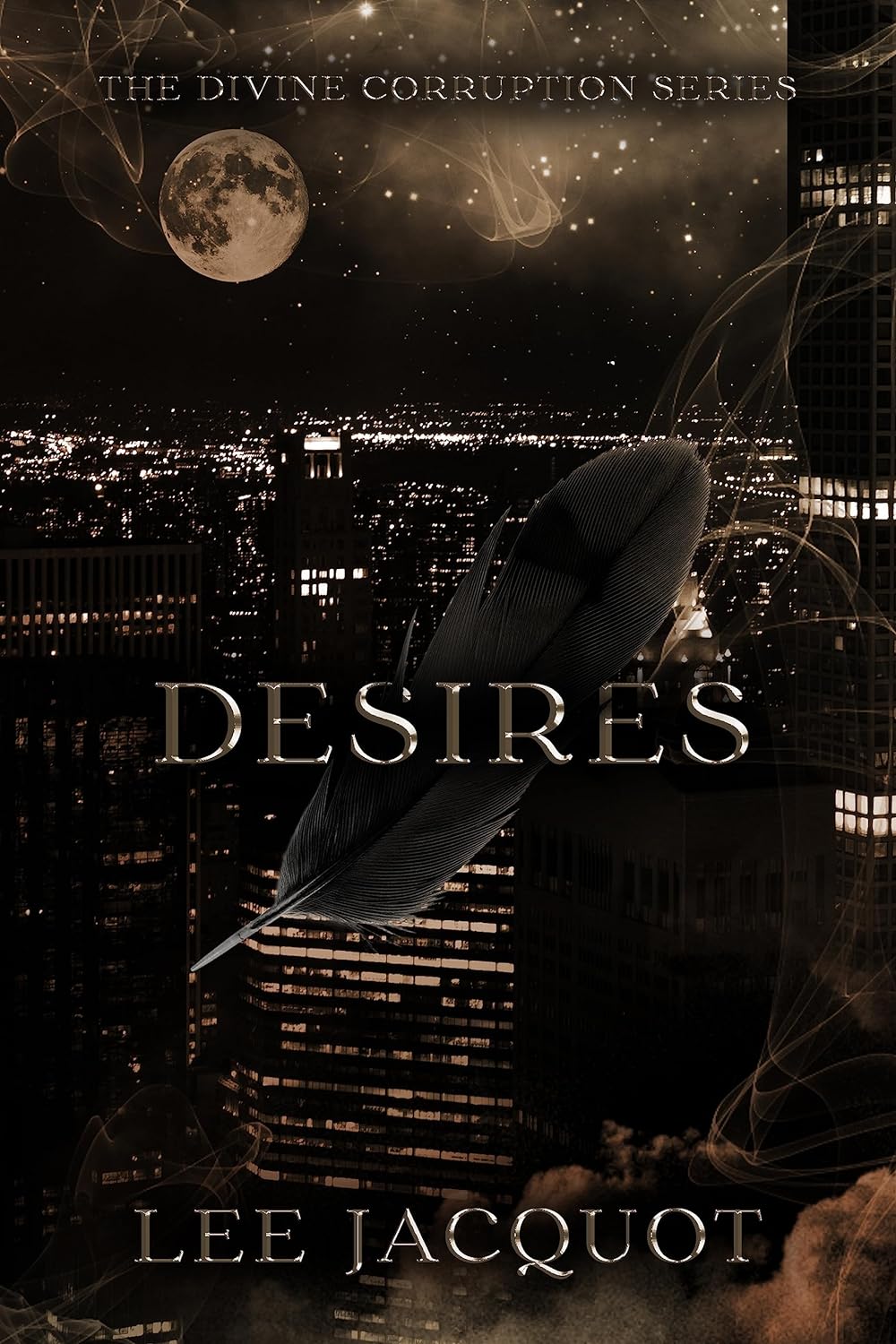 Desires (The Divine Corruption #2) by Lee Jacquot | Goodreads