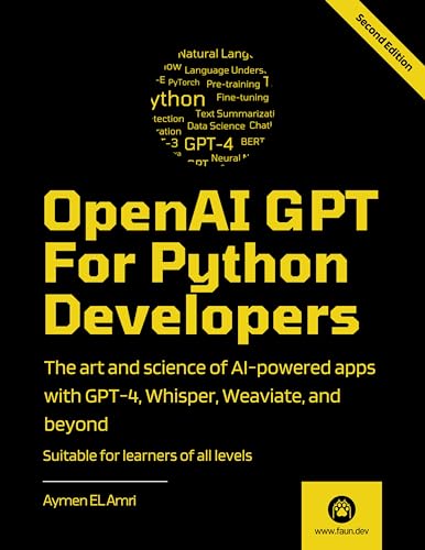 OpenAI GPT For Python Developers - 2nd Edition: The art and science of ...