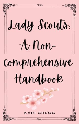 Lady Scouts: A Non-comprehensive Handbook by Kari Gregg | Goodreads