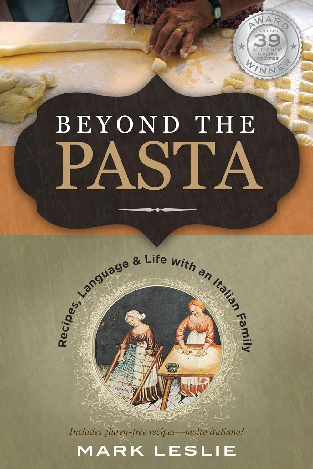 Beyond the Pasta: Recipes, Language & Life with an Italian Family by ...