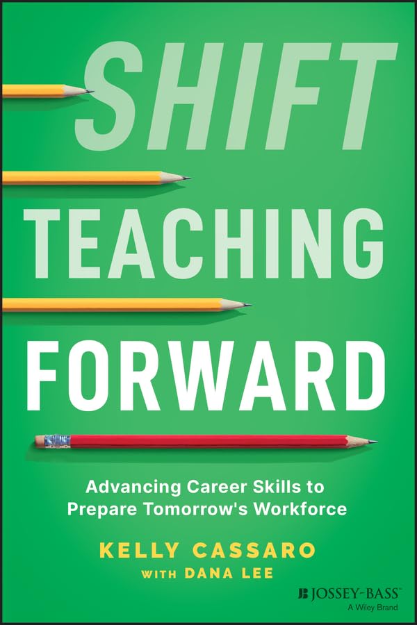 Shift Teaching Forward: Advancing Career Skills to Prepare Tomorrow's ...
